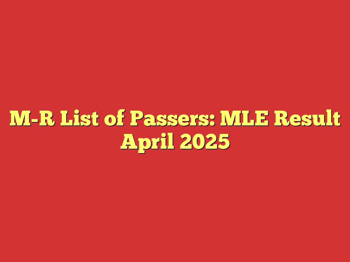 M-R List Of Passers: MLE Result April 2025 - PRC Board Exam Results ...